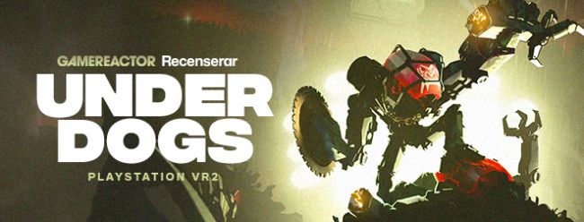 Underdogs - Gamereactor PT